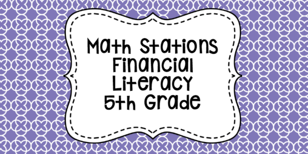 Math Stations Financial Literacy - iPohly INC